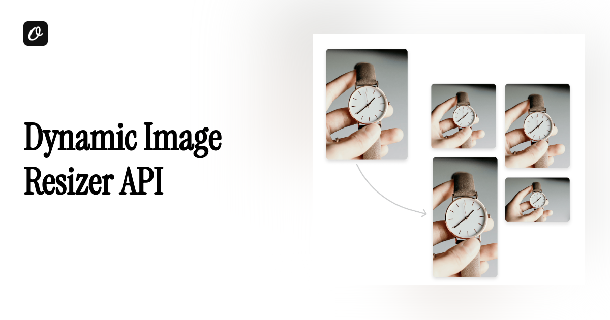 Dynamic Image Resizer API — Orshot